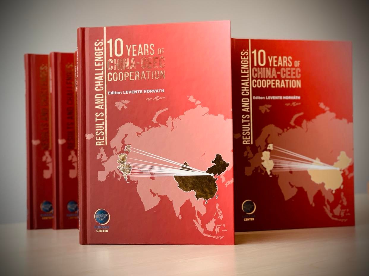Results and Challenges: 10 Years of China-CEEC Cooperation – Eurasia Center